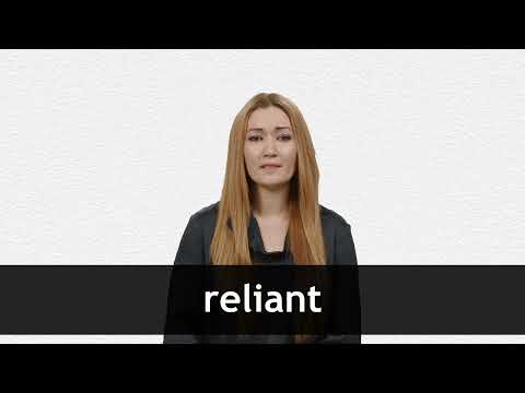 RELIANT 释义 | 柯林斯英语词典