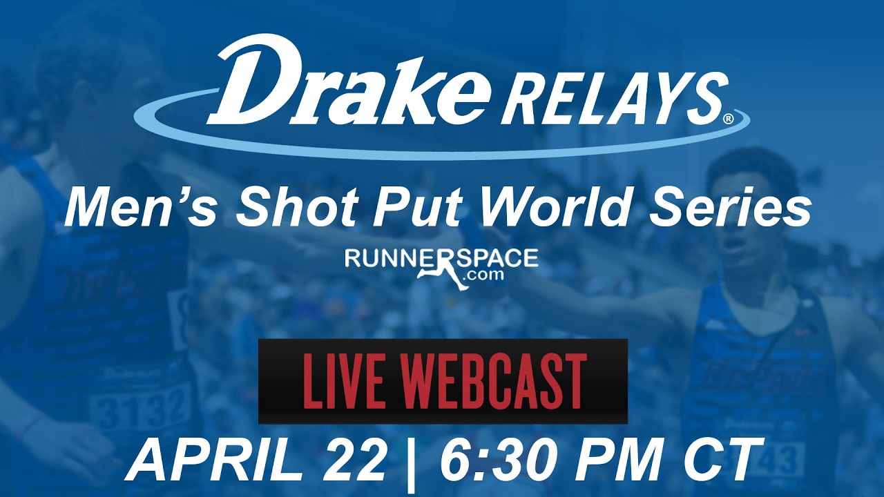 WATCH LIVE | Men's World Shot Put World Series - Drake Relays APRIL 22 | 6:30 PM CT