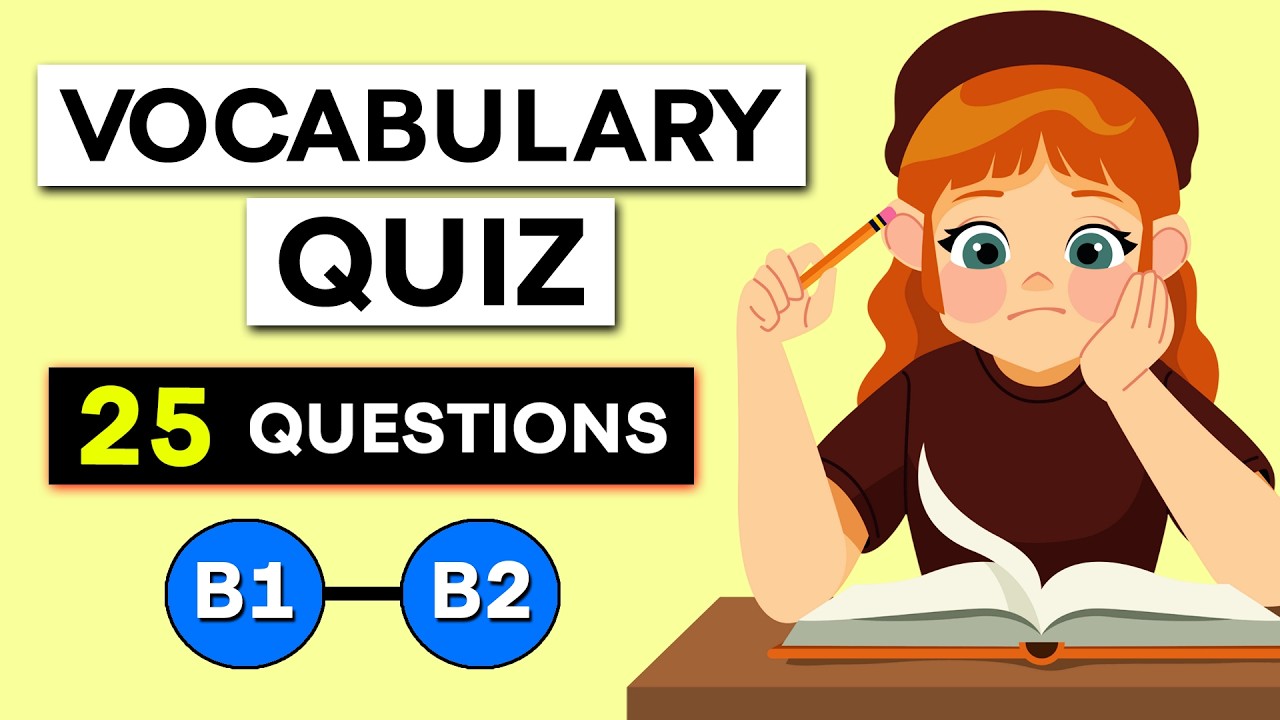English Vocabulary Quiz - Intermediate Level (B1 - B2)