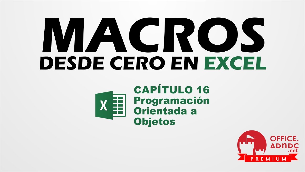Macros Excel, Cap. 16 Programación Orientada a Objetos Vídeo Premium @ADNDC @adanjp