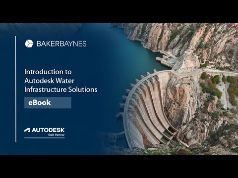 Introduction to Autodesk Water Infrastructure Solutions | eBook | Baker Baynes