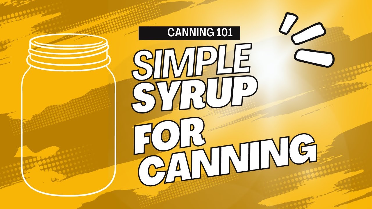 Making simple syrup for home canning fruit / canning 101