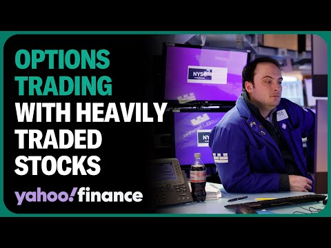 Options trading: How to invest in heavily-traded stocks