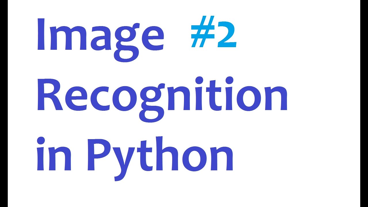 Image Recognition and Python Part 2