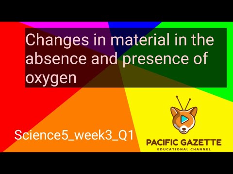 Changes in Material in the Presence or Absence of Oxygen