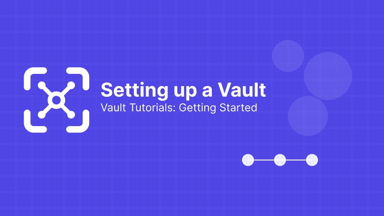 Vault Tutorials: Setting up a Vault