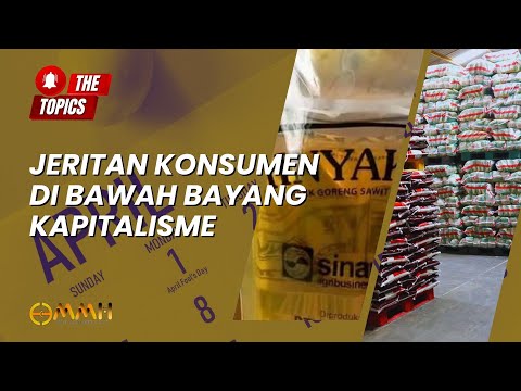 Jeritan Konsumen di Bawah Bayang Kapitalisme | The Topics