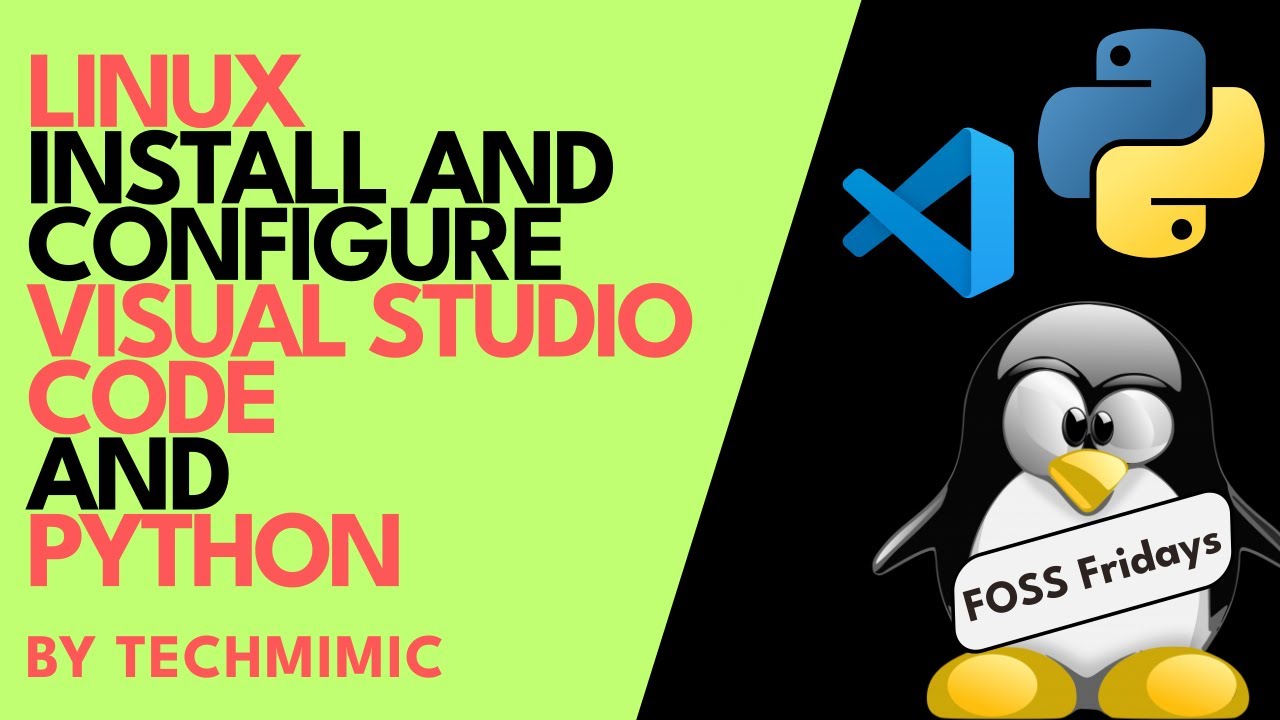 Install and configure VISUAL STUDIO CODE and PYTHON on LINUX
