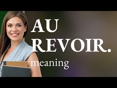 "Au Revoir": A Simple Goodbye from France