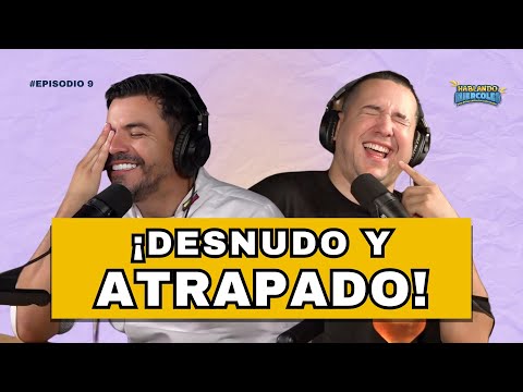 ¡DESNUDO Y ATRAPADO! | #hablandomiercoles EPISODIO 9 | @PiterAlbeiro
