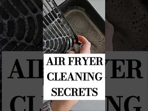 AIR FRYER CLEANING SECRETS