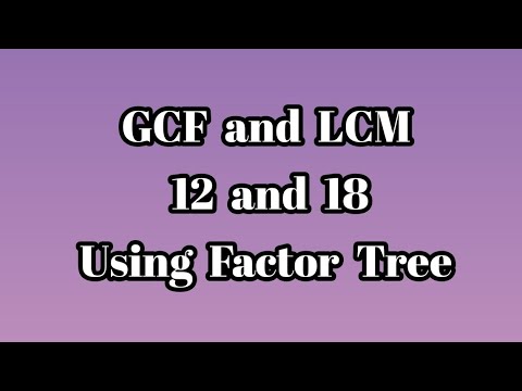 How to find HCF & LCM using factor tree method / GCF and LCM of 12 and 18 / Prime Factorization