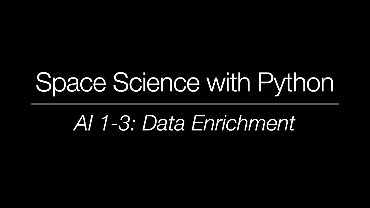 Space Science with Python - AI 1-3: Data Enrichment