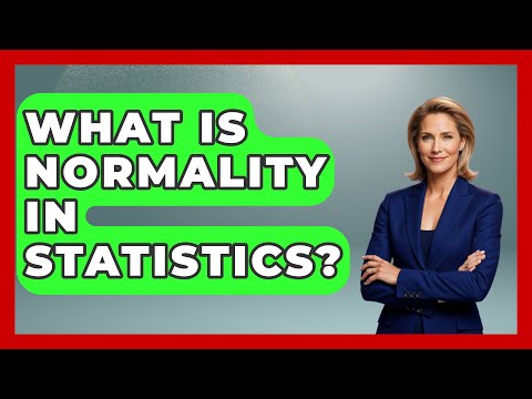 What Is Normality In Statistics? - The Friendly Statistician