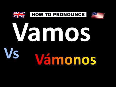How to Pronounce Vamos VS. Vamonos (Spanish)