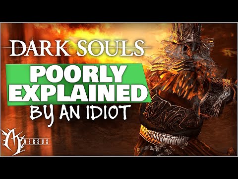 Dark Souls Poorly Explained by an Idiot