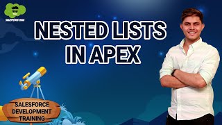 Video | Nested Lists in Apex | Salesforce Development Tutorial for Beginners - Forcetalks