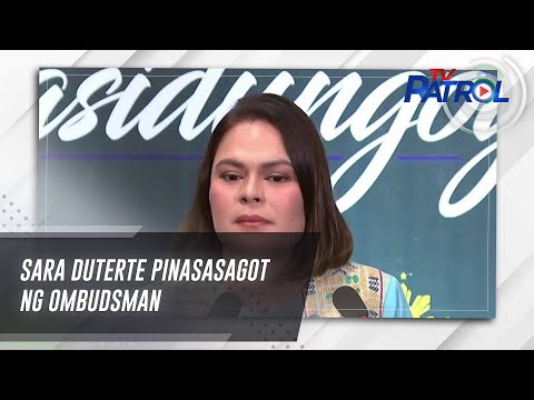 Sara Duterte pinasasagot ng Ombudsman | TV Patrol