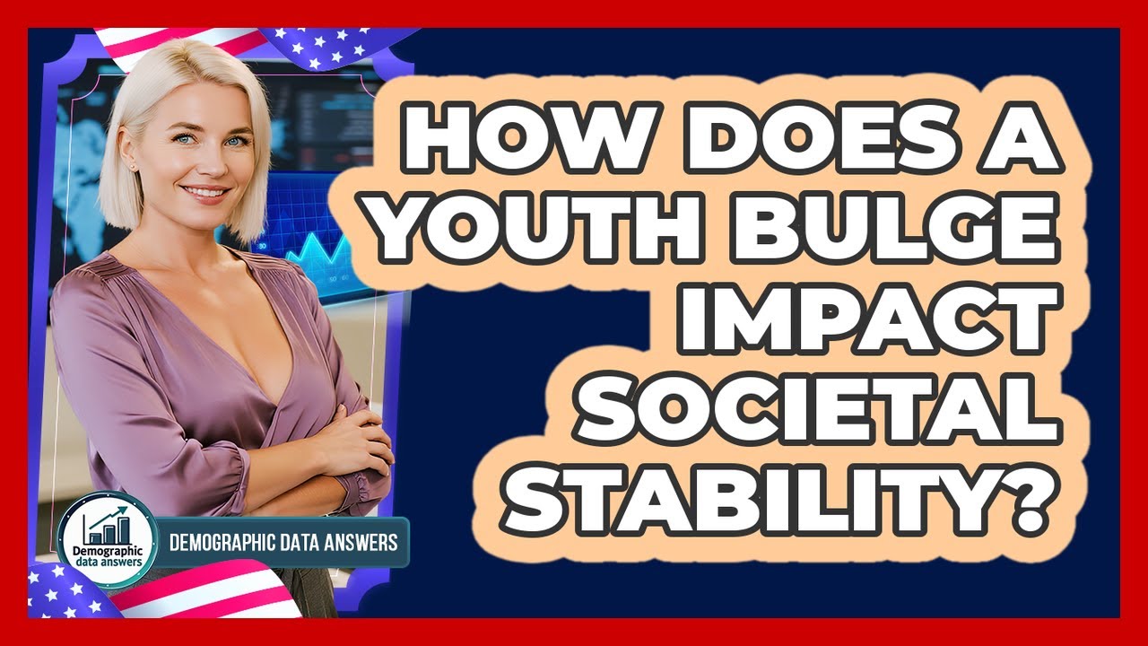 How Does A Youth Bulge Impact Societal Stability? - Demographic Data Answers