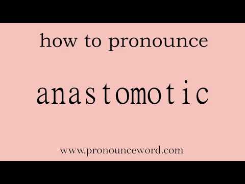 anastomotic: How to pronounce anastomotic in english (correct!).Start with A. Learn from me.