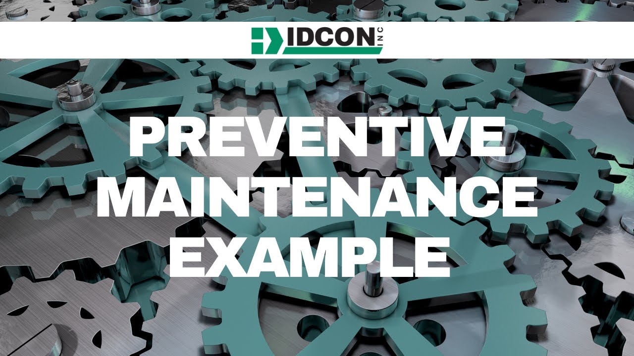 Preventive Maintenance Example: How to Document Cost Effective PMs, Part 9