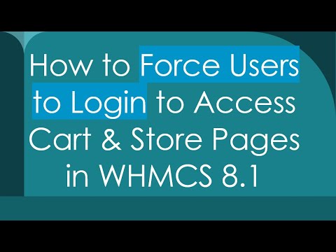 How to Force Users to Login to Access Cart & Store Pages in WHMCS 8.1