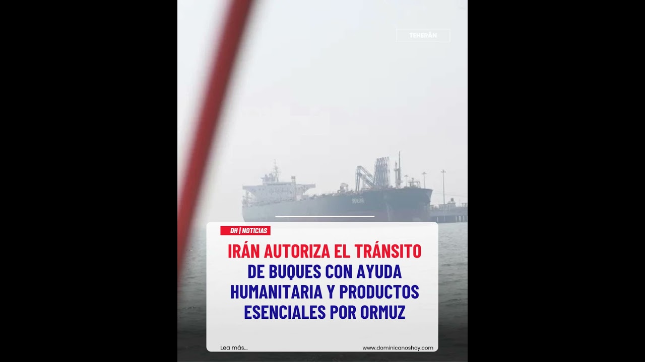 Irán autoriza el tránsito de buques con ayuda humanitaria y productos esenciales por Ormuz