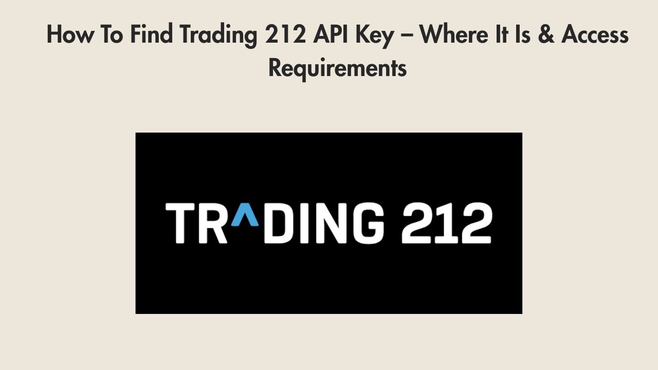 How To Find Trading 212 API Key – Where It Is & Access Requirements