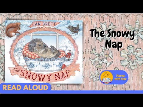 Read Aloud: The Snowy Nap by Jan Brett | Stories with Star