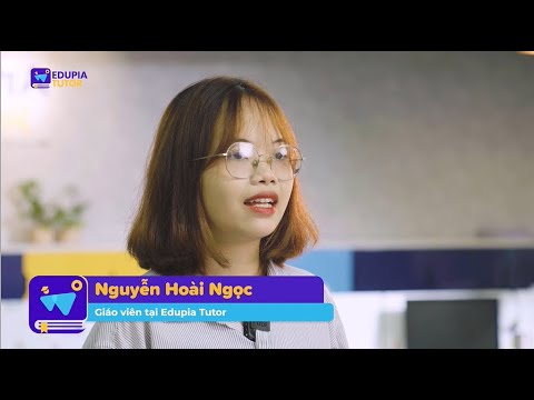 Giới thiệu Gia sư tiếng Anh tại Edupia Tutor - Ms. Nguyễn Hoài Ngọc