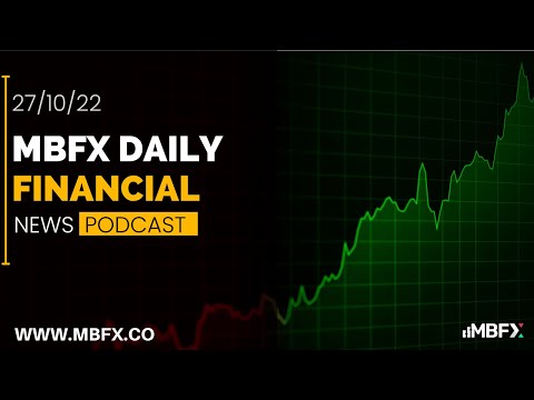 MBFX Daily financial news 27 10 2022-Global economy approaching a recession, central banks unchained