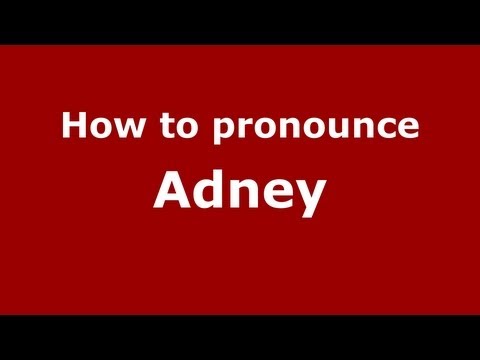 How to Pronounce Adney - PronounceNames.com