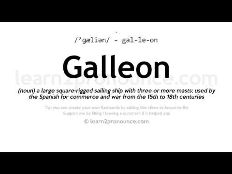 Pronunciation of Galleon | Definition of Galleon
