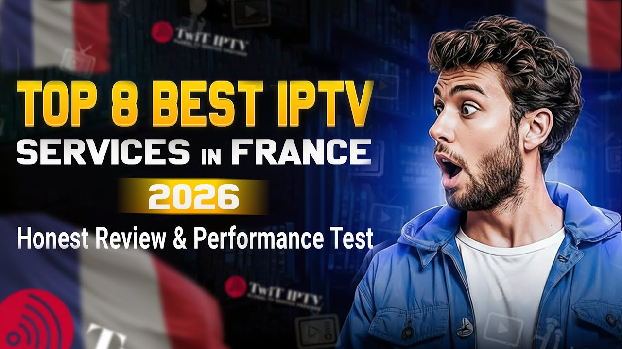 Top 8 Best IPTV Services in France 2026 | Honest Review & Performance Test.