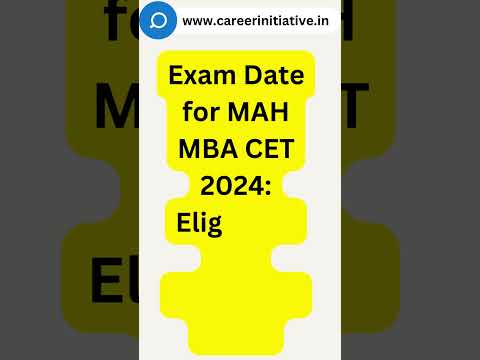 Exam Date for MAH MBA CET 2024: Eligibility and Important Dates #careerinitiative