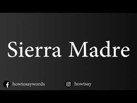 How To Pronounce Sierra Madre