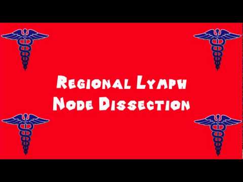 Pronounce Medical Words ― Regional Lymph Node Dissection