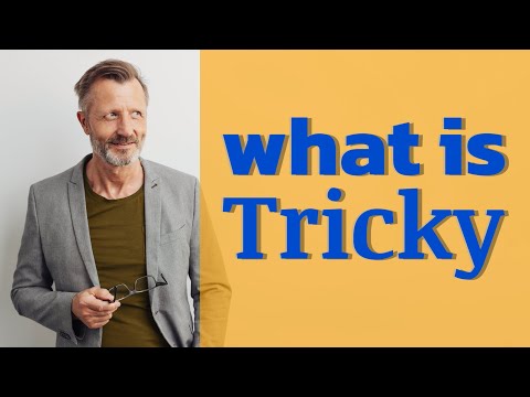 Tricky | Meaning of tricky 📖 📖