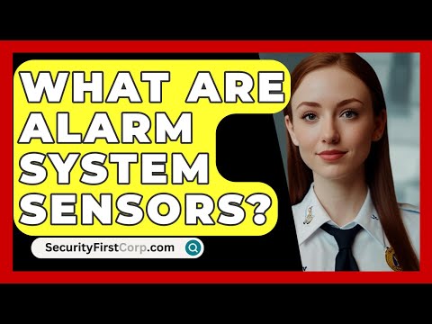What Are Alarm System Sensors? - SecurityFirstCorp.com