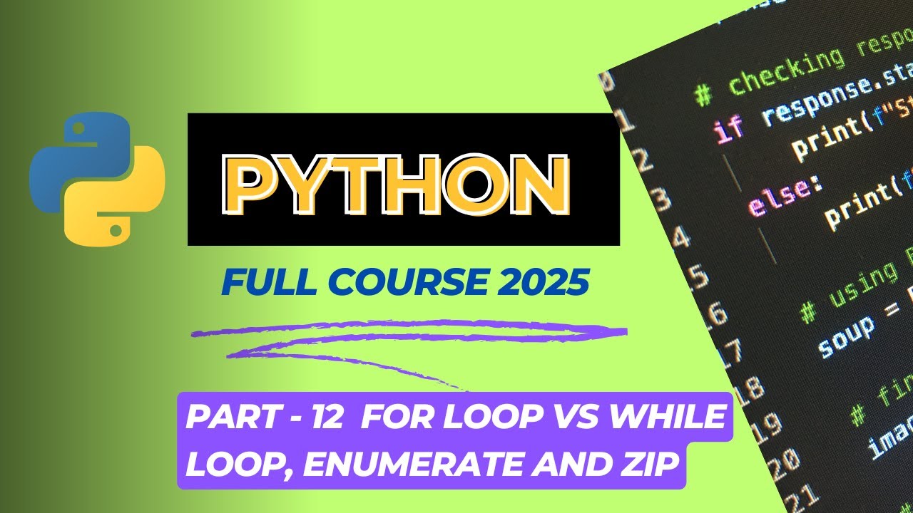 Lecture 12 : For Loop vs While Loop in Python | Key Differences, Best Use Cases, enumerate and Zip