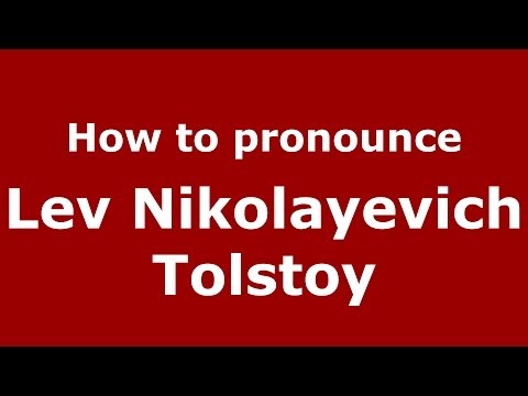How to pronounce Lev Nikolayevich Tolstoy (Russian/Russia) - PronounceNames.com