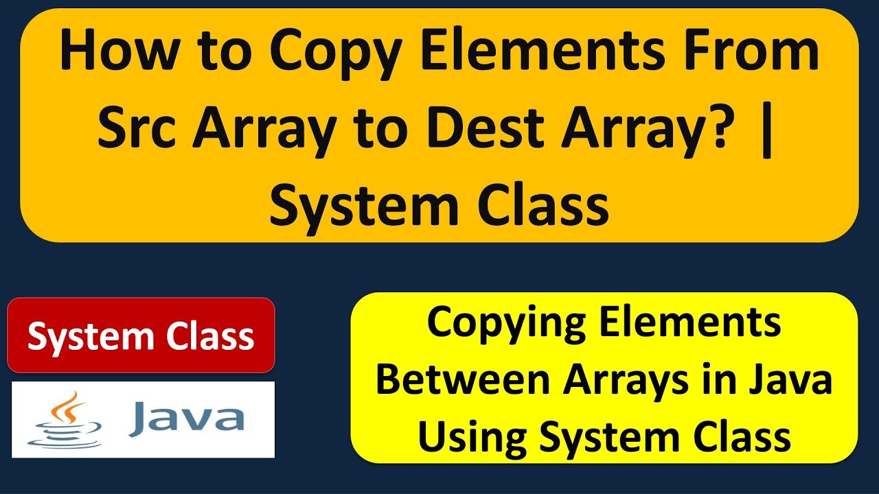 How to Copy Elements From Src Array to Dest Array? | System Class | Java Tutorial