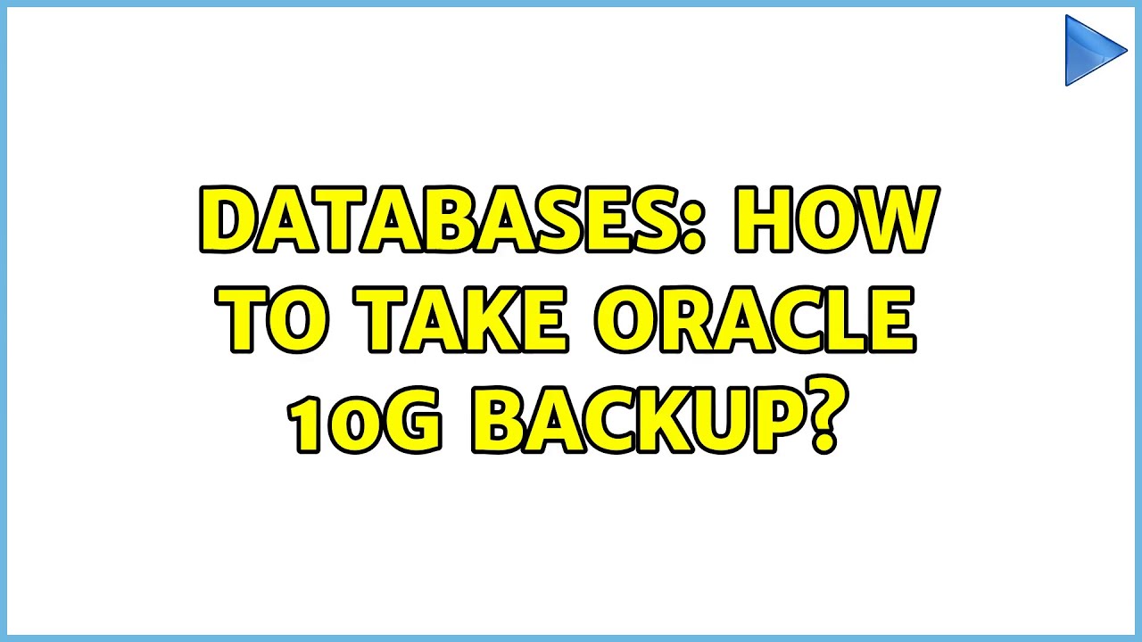 Databases: How to take oracle 10g backup?