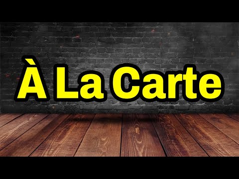 À La Carte Pronunciation | How To Pronounce À La Carte