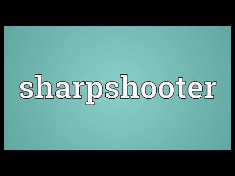 Sharpshooter Meaning