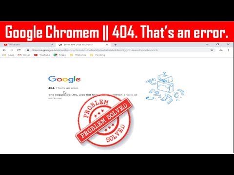 How To Troubleshoot Google Chrome Error Code 404.That's an error On Windows