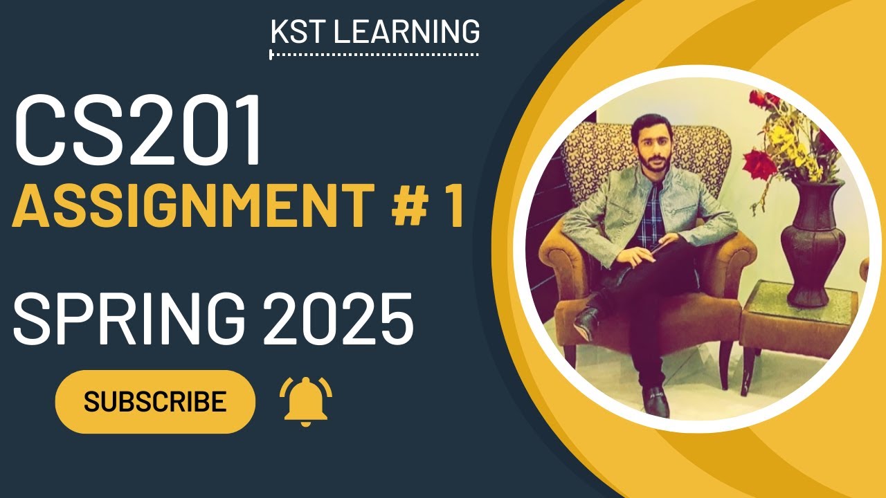 CS201 Assignment 1 Solution Spring 2025 | 100% Correct & Easy Guide | Virtual University