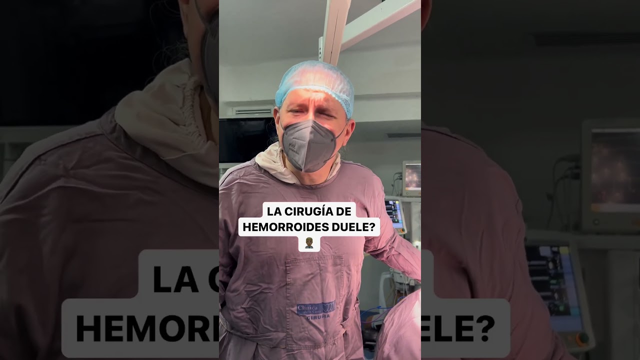 LA CIRUGÍA DE HEMORROIDES DUELE?