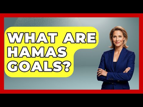 What Are Hamas Goals? - Understanding Southwest Asia
