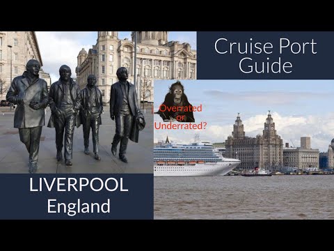 Cruise Port Guide - Liverpool England - What has Liverpool got to offer! - World Cruise 2025